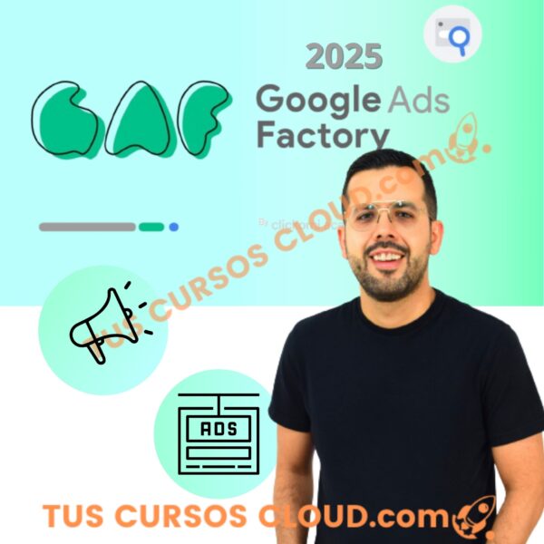 Google Ads Factory 2025: Atrae Clientes Potenciales Con Google Ads