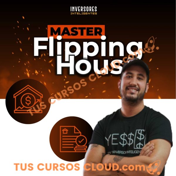 Master Flipping House: Compra, Reforma Y Vende Propiedades Sin Tu Capital